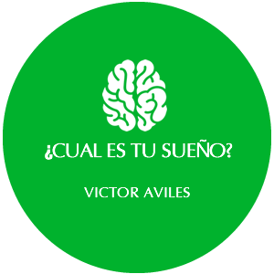 ¿CUÁL ES TU SUEÑO? - Victor Aviles